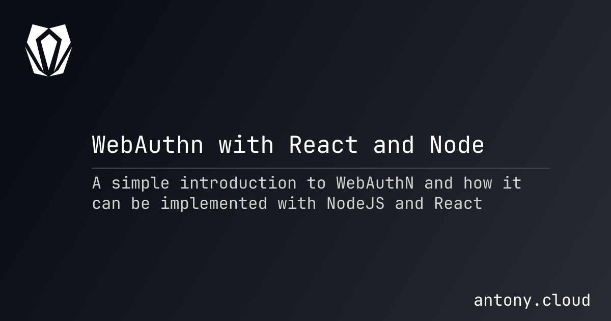 Antony | Blog - WebAuthn with React and Node